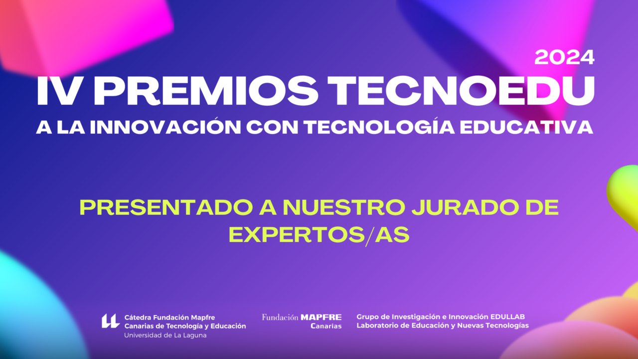 Conoce al jurado de expertos de los IV Premios TECNOEDU 2024 - Cátedra TECNOEDU ULL